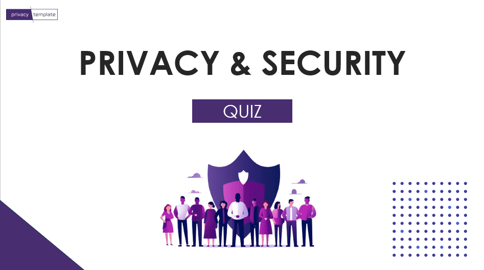 Privacy and Security Quiz - privacytemplate.com